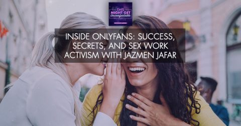 Inside OnlyFans: Success, Secrets, And Sex Work Activism With Jazmen Jafar